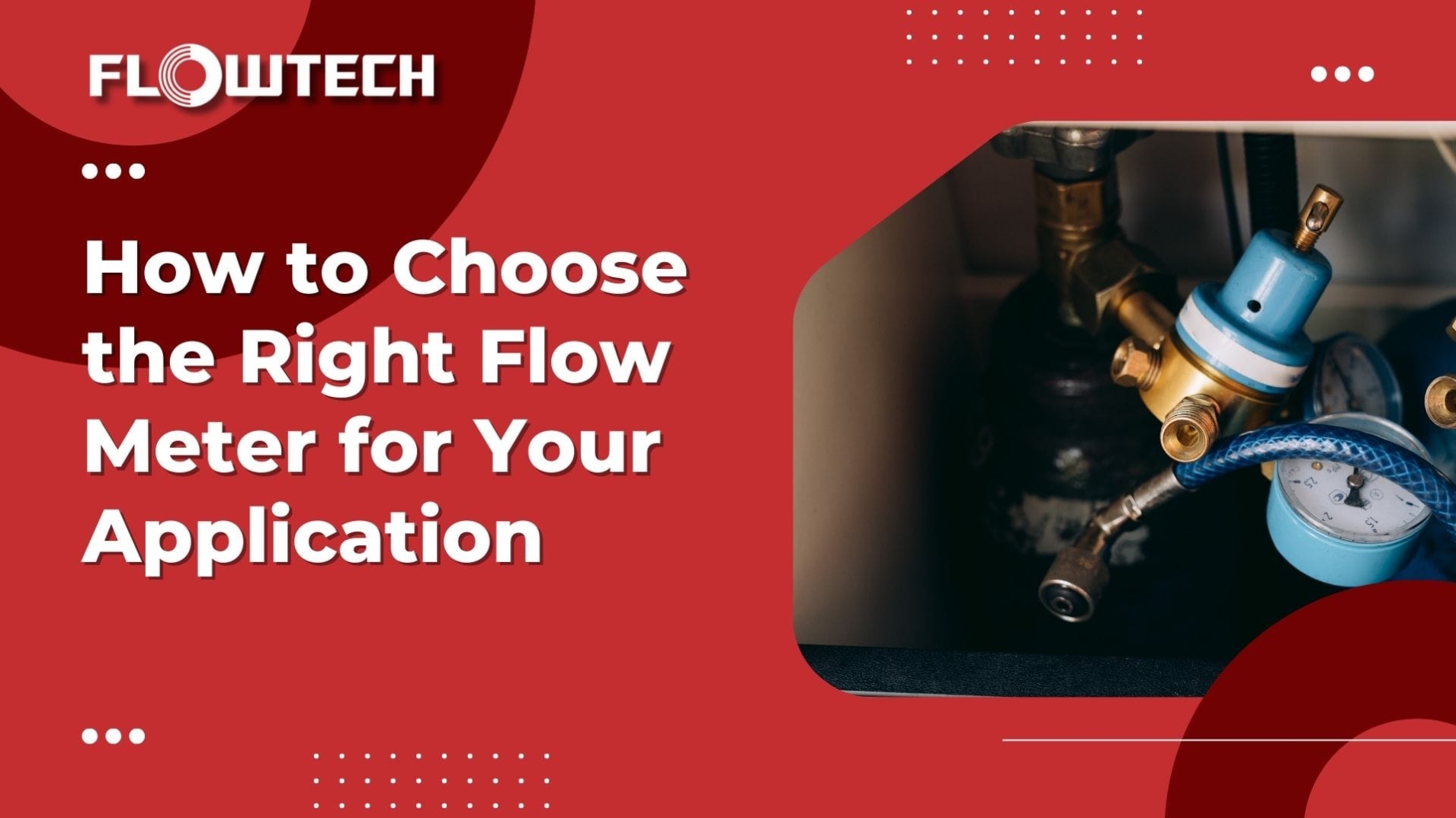 How to Choose Right Flow Meter for Your Application