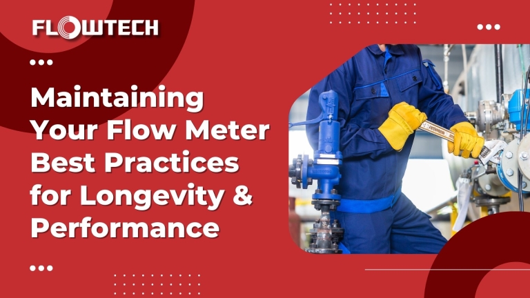 Maintaining Your Flow Meter: Best Practices for Longevity & Performance