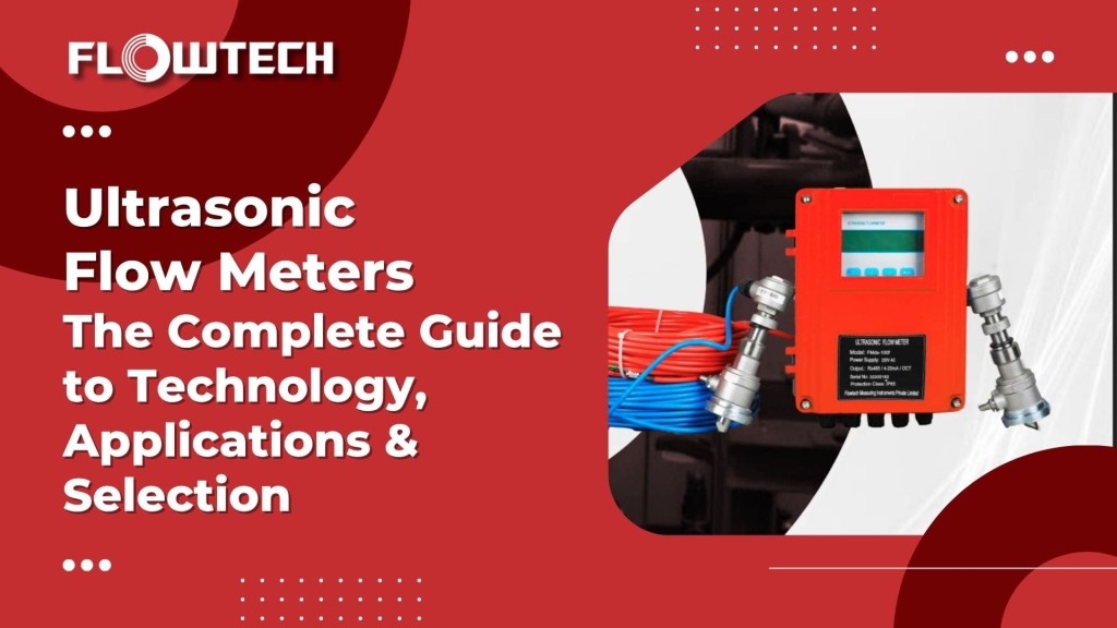 Ultrasonic Flow Meters: How They Work, Benefits & Industrial Uses